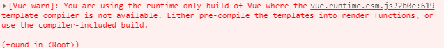 vue报错: You are using the runtime-only build of Vue where the template compiler is not available ...